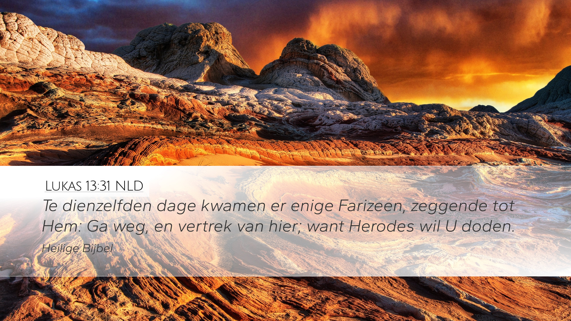 Lukas 13:31 NLD Desktop Wallpaper - Te dienzelfden dage kwamen er enige ...